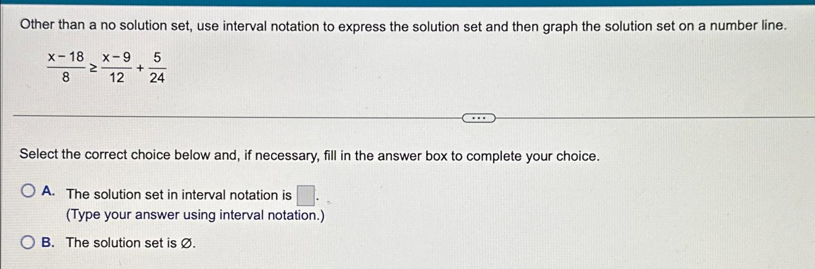 Solved Other than a no solution set, use interval notation | Chegg.com