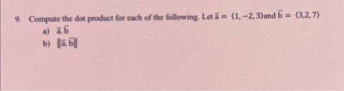 Solved 9. Compute the dot product for each of the following. | Chegg.com