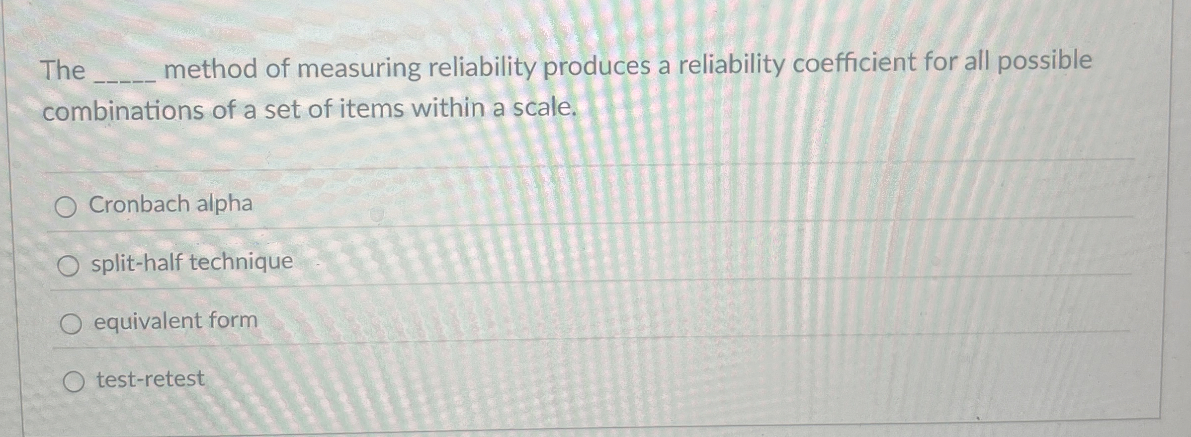 High Quality SOLUTION The q, ﻿method of measuring reliability produces a | Chegg.com