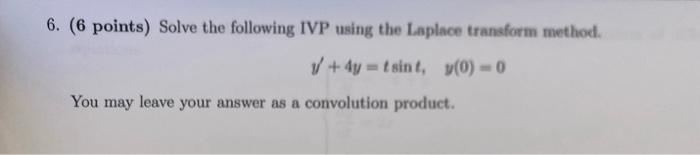 Solved (6 points) Solve the following IVP using the Laplace | Chegg.com