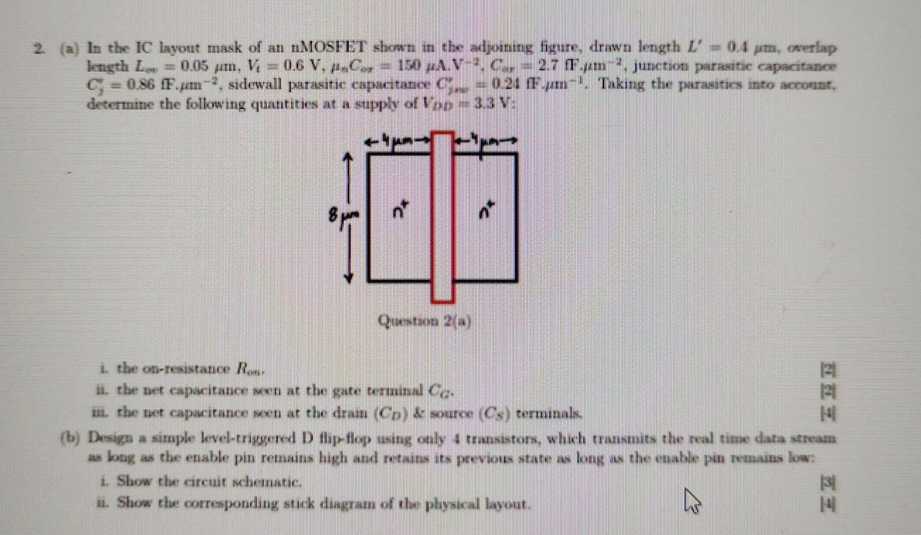 Solved 2 (a) In the IC layout mask of an MOSFET sbow in the | Chegg.com