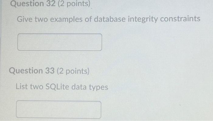 Solved Question 32 (2 points) Give two examples of database | Chegg.com Solved Question 32 (2 points) Give two examples of database | Chegg.com