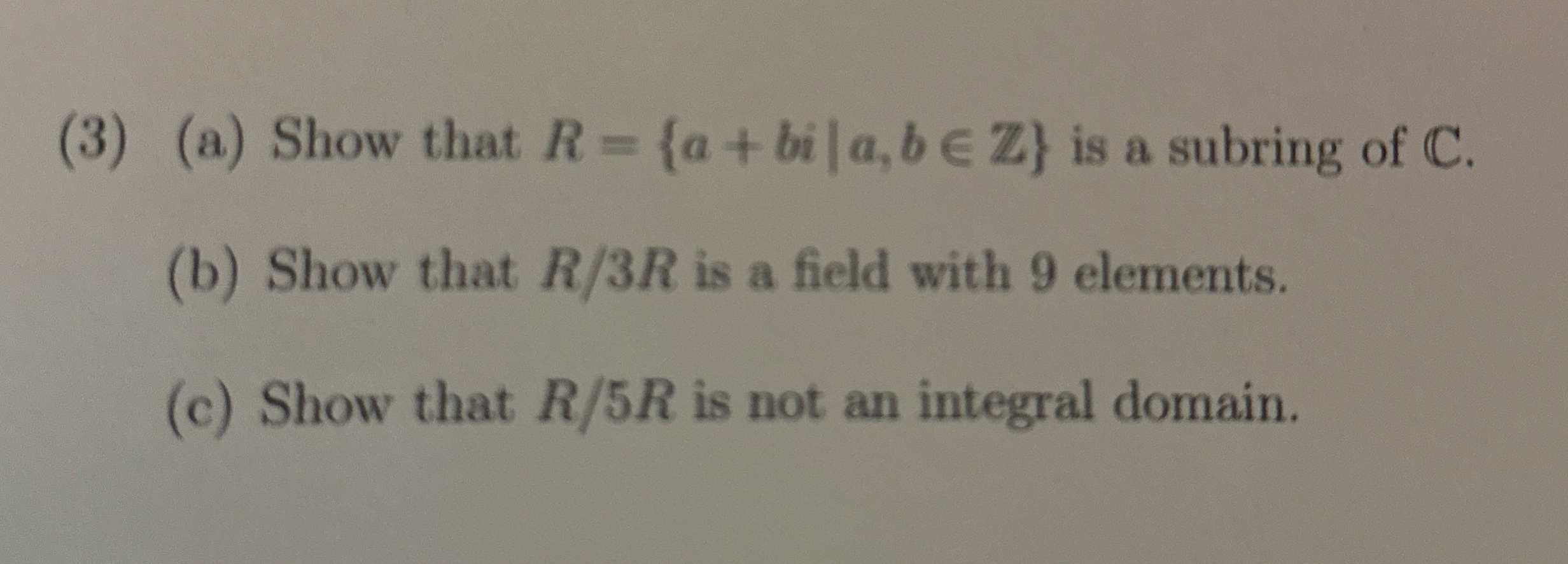 Solved (3) (a) ﻿Show that R={a+bi|a,binZ} ﻿is a subring of | Chegg.com