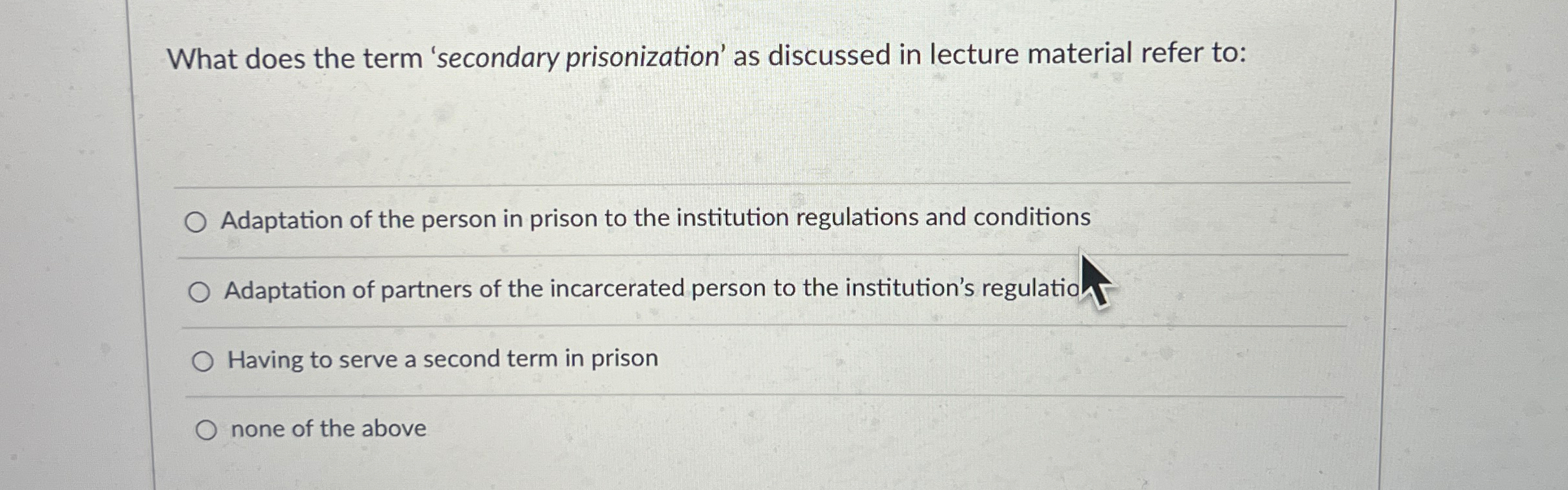 Solved What does the term 'secondary prisonization' as | Chegg.com