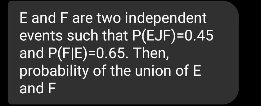 Solved E and F are two independent events such that | Chegg.com