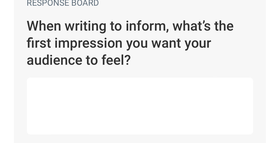 Solved RESPONSE BOARDWhen writing to inform, what's the | Chegg.com