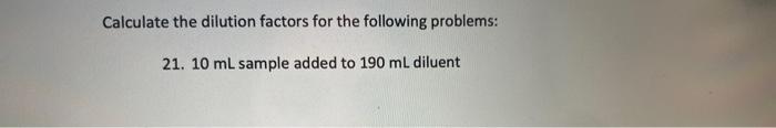 Solved Calculate the dilution factors for the following | Chegg.com