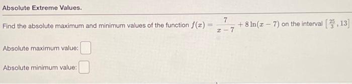 Solved Absolute Extreme Values. Find the absolute maximum | Chegg.com