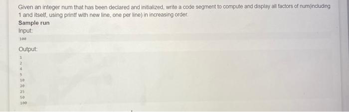 Solved Given an integer num that has been declared and | Chegg.com