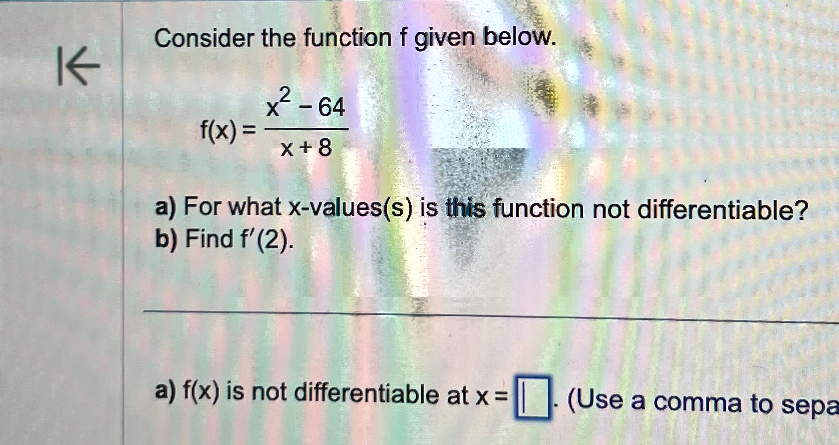 Solved Consider The Function F ﻿given Below F X X2 64x 8a