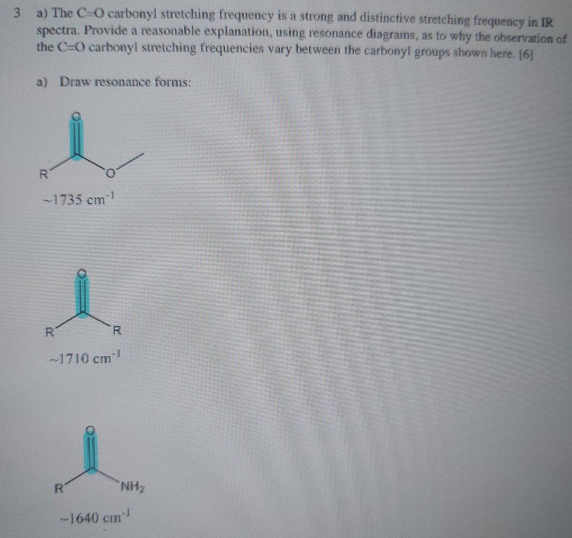Solved 3 ﻿a) ﻿The C=O ﻿carbonyl stretching frequency is a | Chegg.com