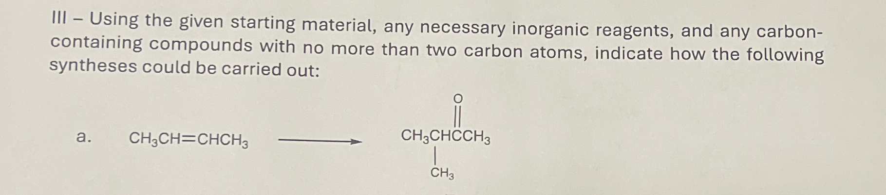 Solved III - ﻿Using the given starting material, any | Chegg.com