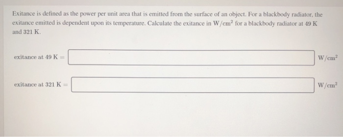 Solved Exitance is defined as the power per unit area that | Chegg.com