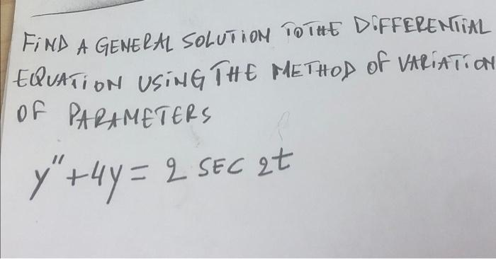 Solved FIND A GENERAL SOLUTIOM TDTHE DIfferential EQUATION | Chegg.com