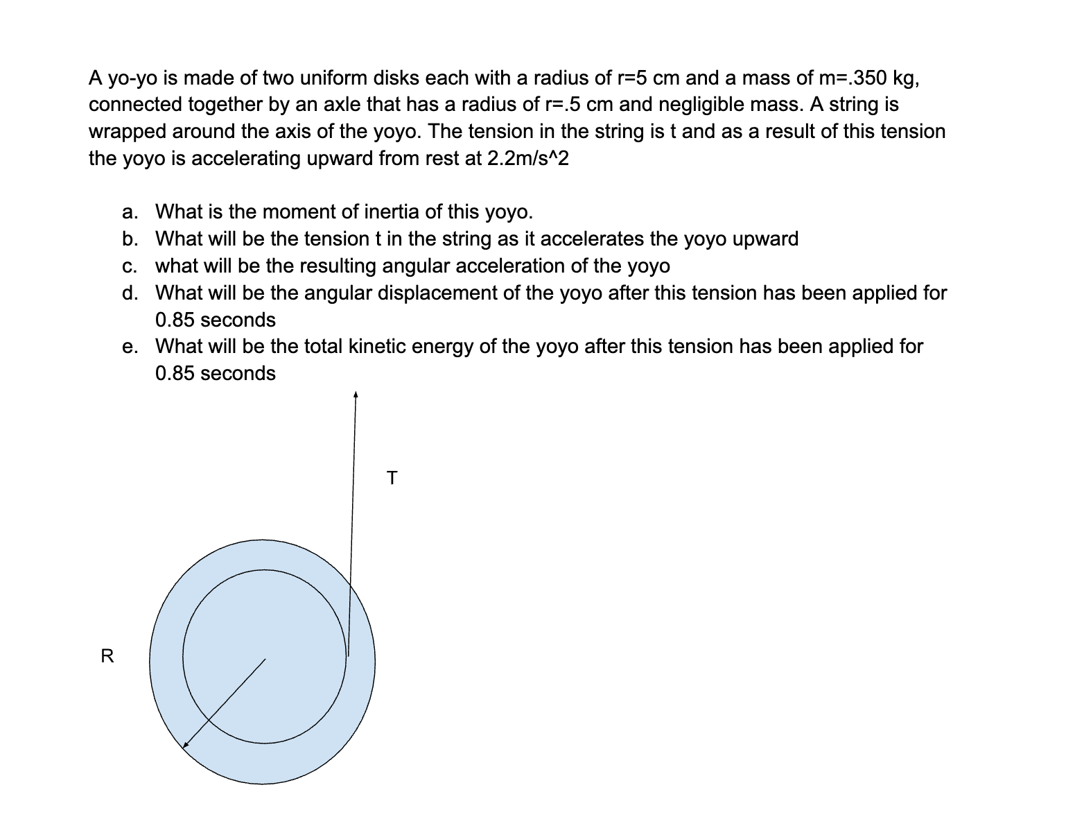 Solved A yo-yo is made of two uniform disks each with a | Chegg.com