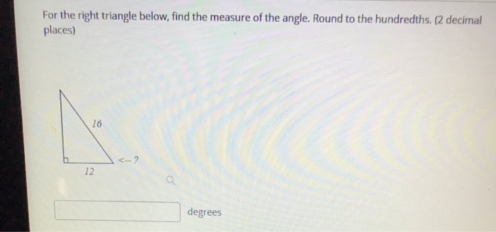 Solved For the right triangle below, find the measure of the | Chegg.com