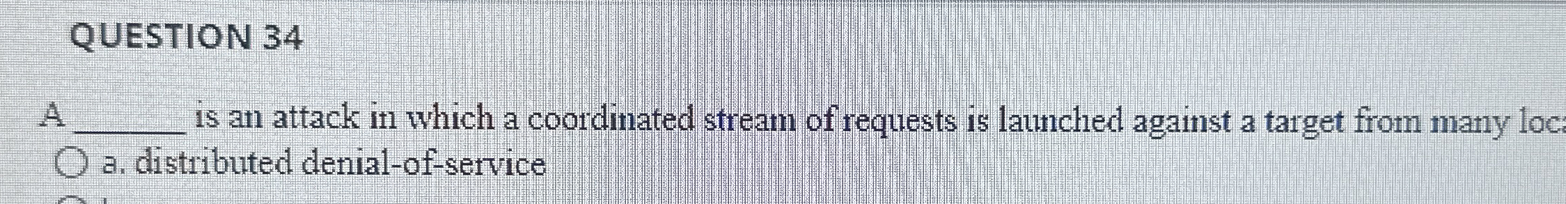 Solved QUESTION 34 ﻿is an attack in which a coordinated | Chegg.com