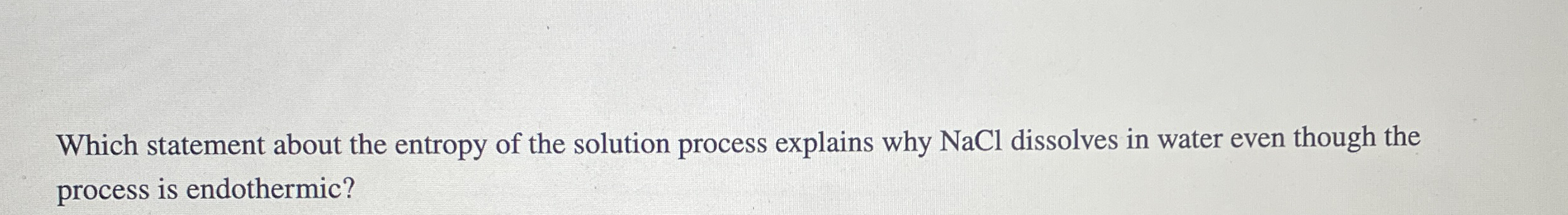 Solved Which statement about the entropy of the solution | Chegg.com