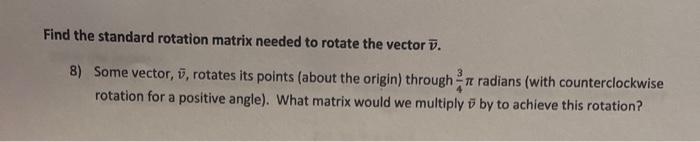 Solved Find the standard rotation matrix needed to rotate | Chegg.com