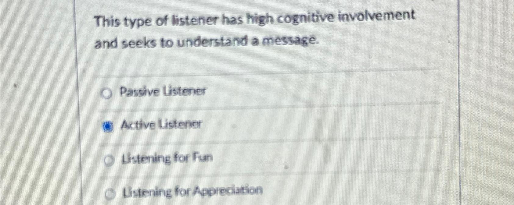 Solved This type of listener has high cognitive involvement | Chegg.com
