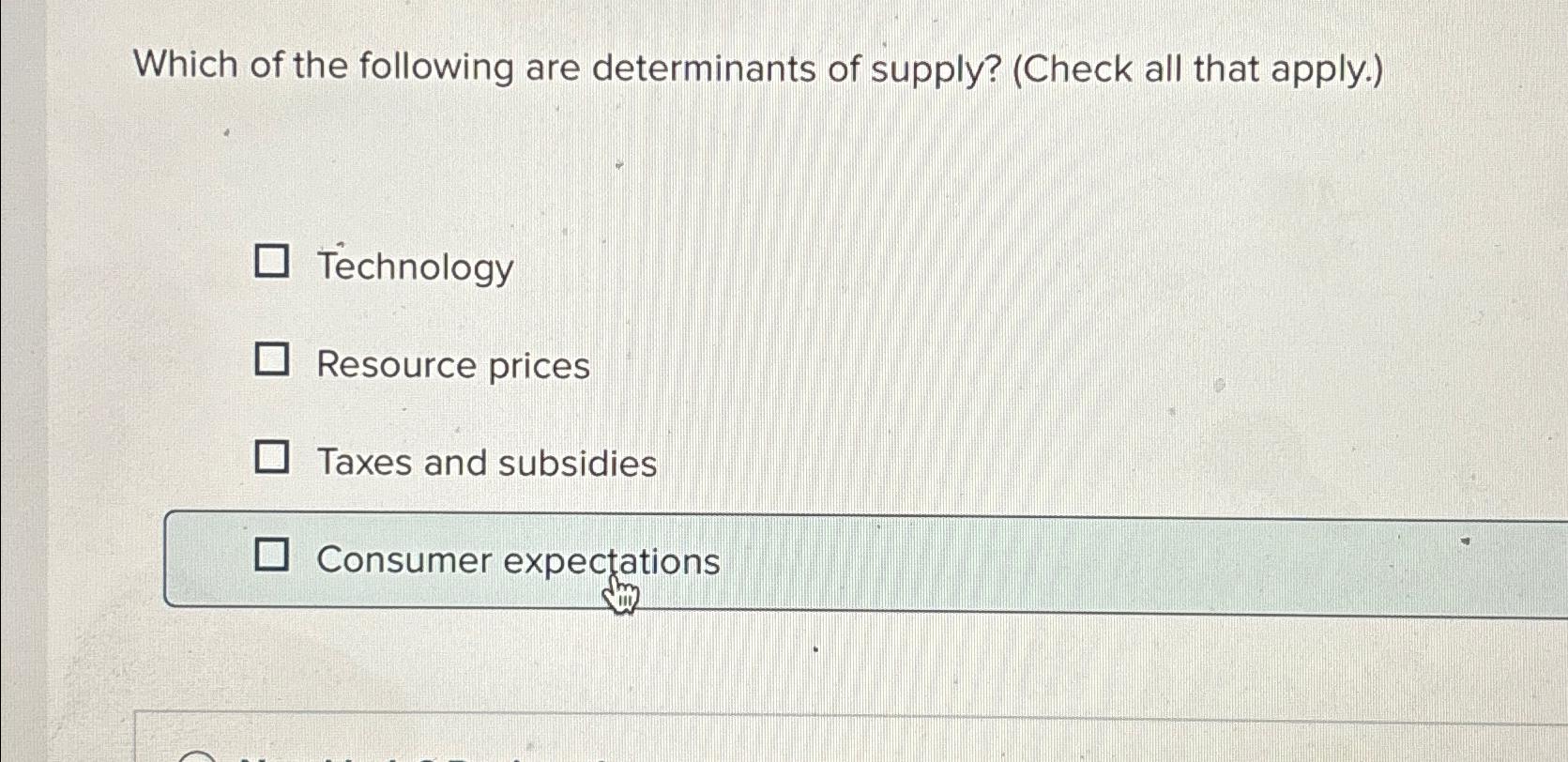Solved Which of the following are determinants of supply? | Chegg.com