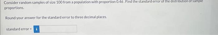 Solved Consider random samples of size 100 from a population | Chegg.com