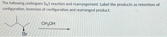 Solved The following undergoes SN1 reaction and | Chegg.com