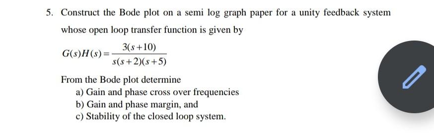 Solved 5. Construct the Bode plot on a semi log graph paper | Chegg.com