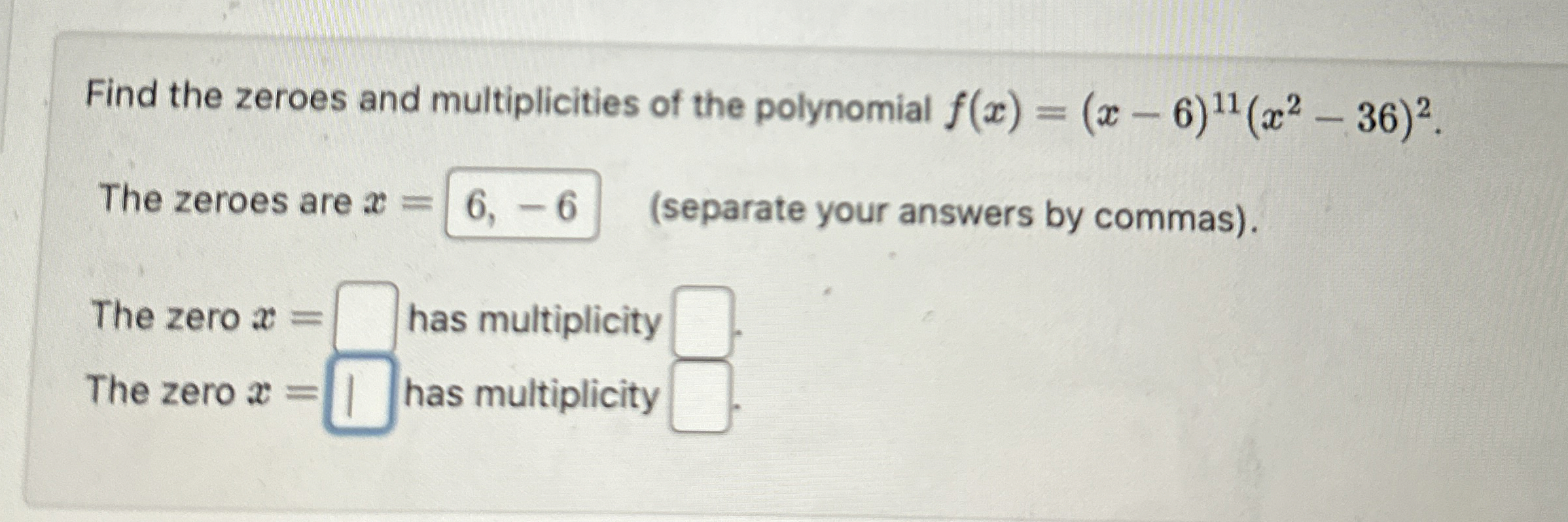 Solved Find the zeroes and multiplicities of the polynomial | Chegg.com