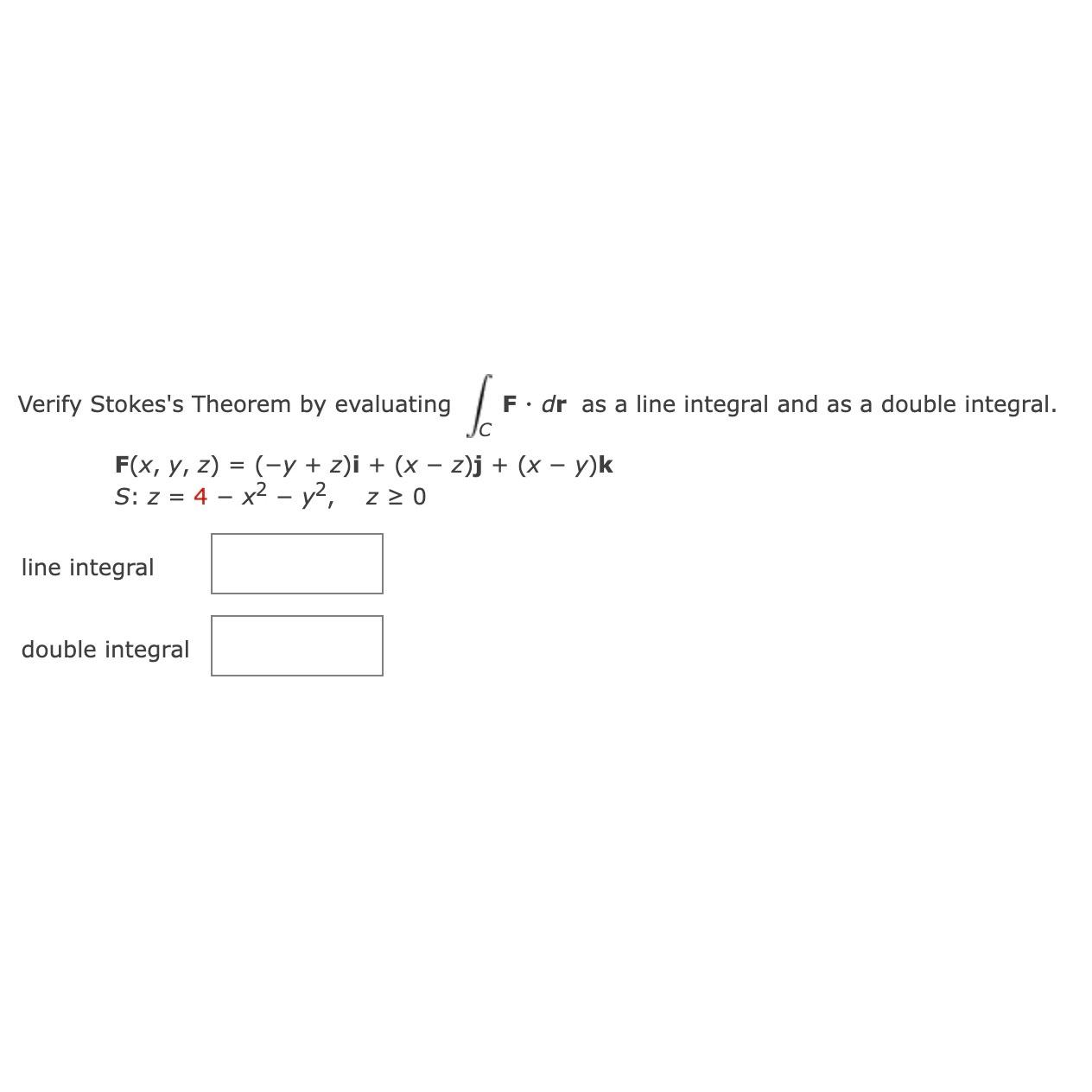Solved Verify Stokes's Theorem by evaluating ∫C﻿F*dr ﻿as a | Chegg.com