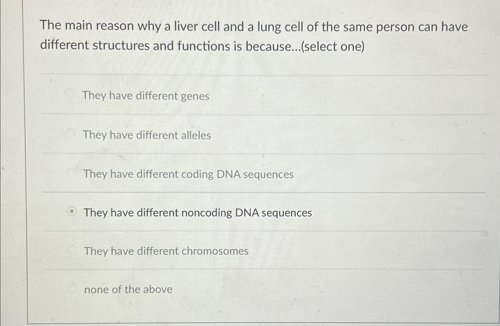 Solved The main reason why a liver cell and a lung cell of | Chegg.com