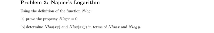 Solved Problem 3: Napier's Logarithm Using the definition of | Chegg.com