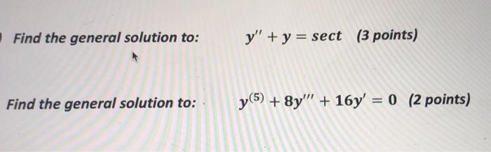 Solved Find the general solution to: y" + y = sect (3 | Chegg.com