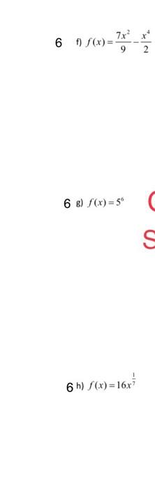 7x? 6 )(x)= 9 6 6) f(x) = 5° 6hS)= 6 h) / (x) = 16x1 | Chegg.com