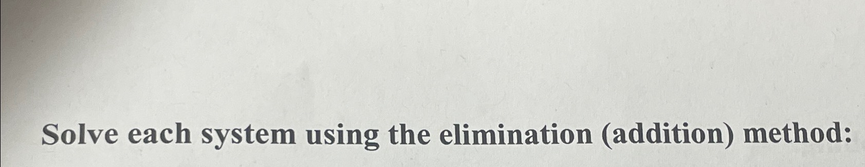 Solved Solve each system using the elimination (addition) | Chegg.com