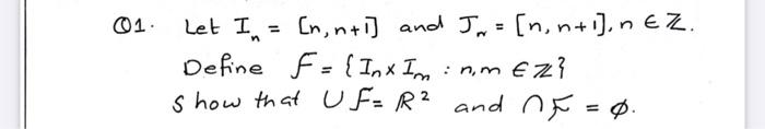 Solved 01 Let In = [n, nti] and Jw = [n, n+1].n EZ. Define | Chegg.com