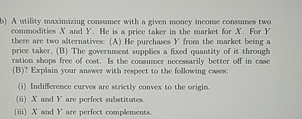 Solved b) A utility maximizing consumer with a given money | Chegg.com
