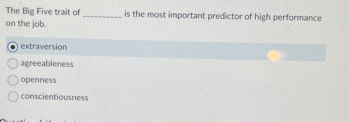 Solved The Big Five trait of is the most important predictor | Chegg.com