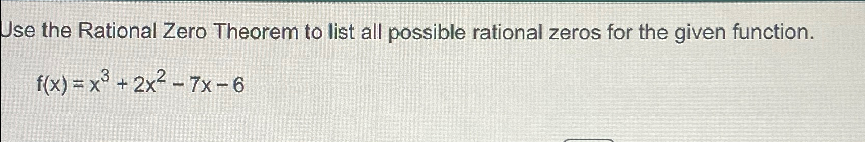 Solved Use the Rational Zero Theorem to list all possible | Chegg.com