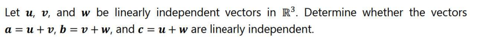 Solved Let u,v, and w be linearly independent vectors in | Chegg.com Solved Let u,v, and w be linearly independent vectors in | Chegg.com