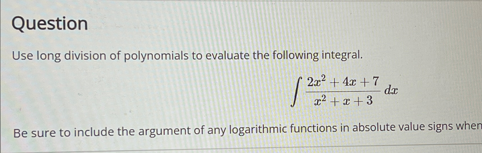 Solved QuestionUse long division of polynomials to evaluate | Chegg.com
