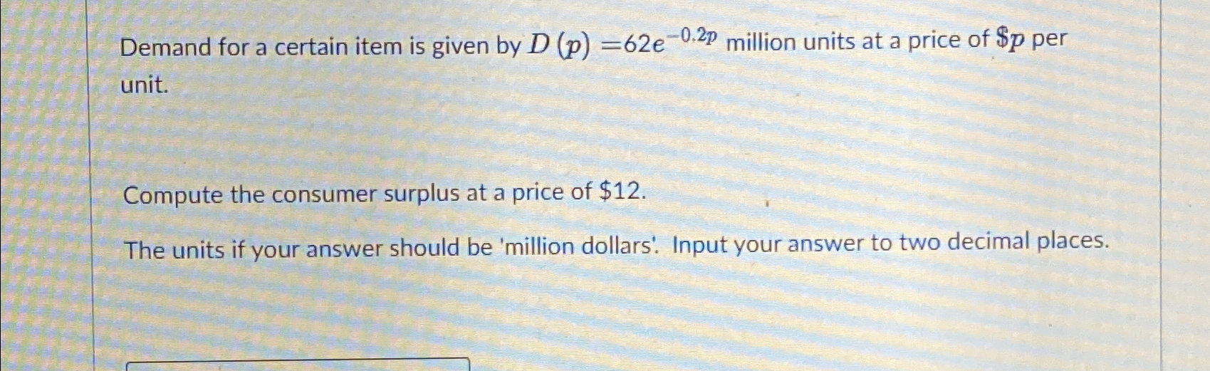 Solved Demand for a certain item is given by D(p)=62e-0.2p | Chegg.com