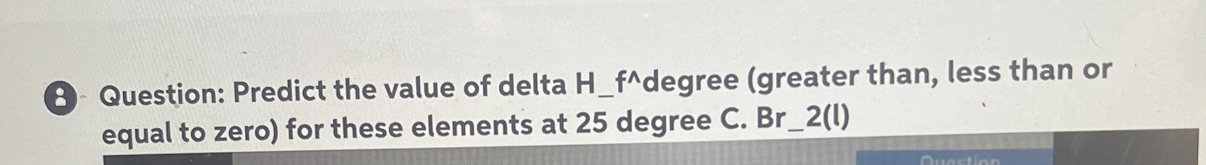 Solved Question: Predict the value of delta H_f^degree | Chegg.com