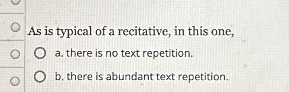 Solved As is typical of a recitative, in this one,a. ﻿there | Chegg.com