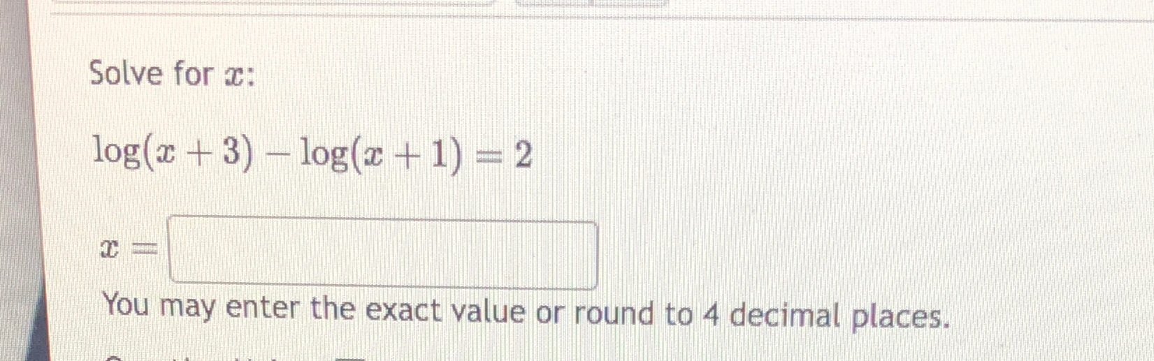 Solved Solve for x ﻿:log(x+3)-log(x+1)=2x=You may enter the | Chegg.com