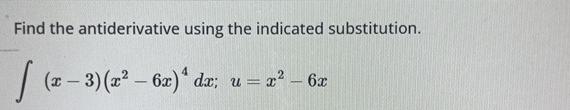 Solved Find the antiderivative using the indicated | Chegg.com