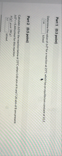 Solved Part 1 ( 0.5 ﻿point)Determine the value of ΔG° ﻿for a | Chegg.com