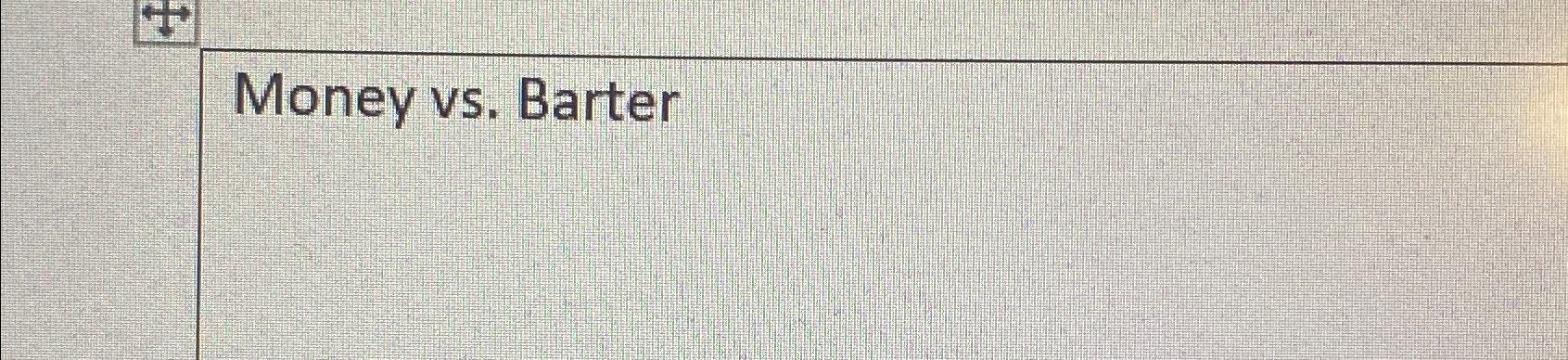 Solved Money vs. ﻿Barter | Chegg.com