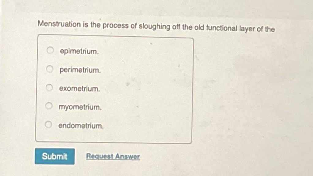 Solved Menstruation is the process of sloughing off the old | Chegg.com