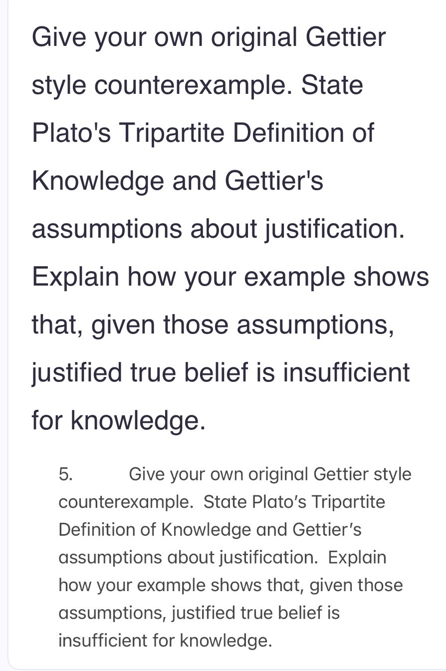 Give your own original Gettier style counterexample. | Chegg.com